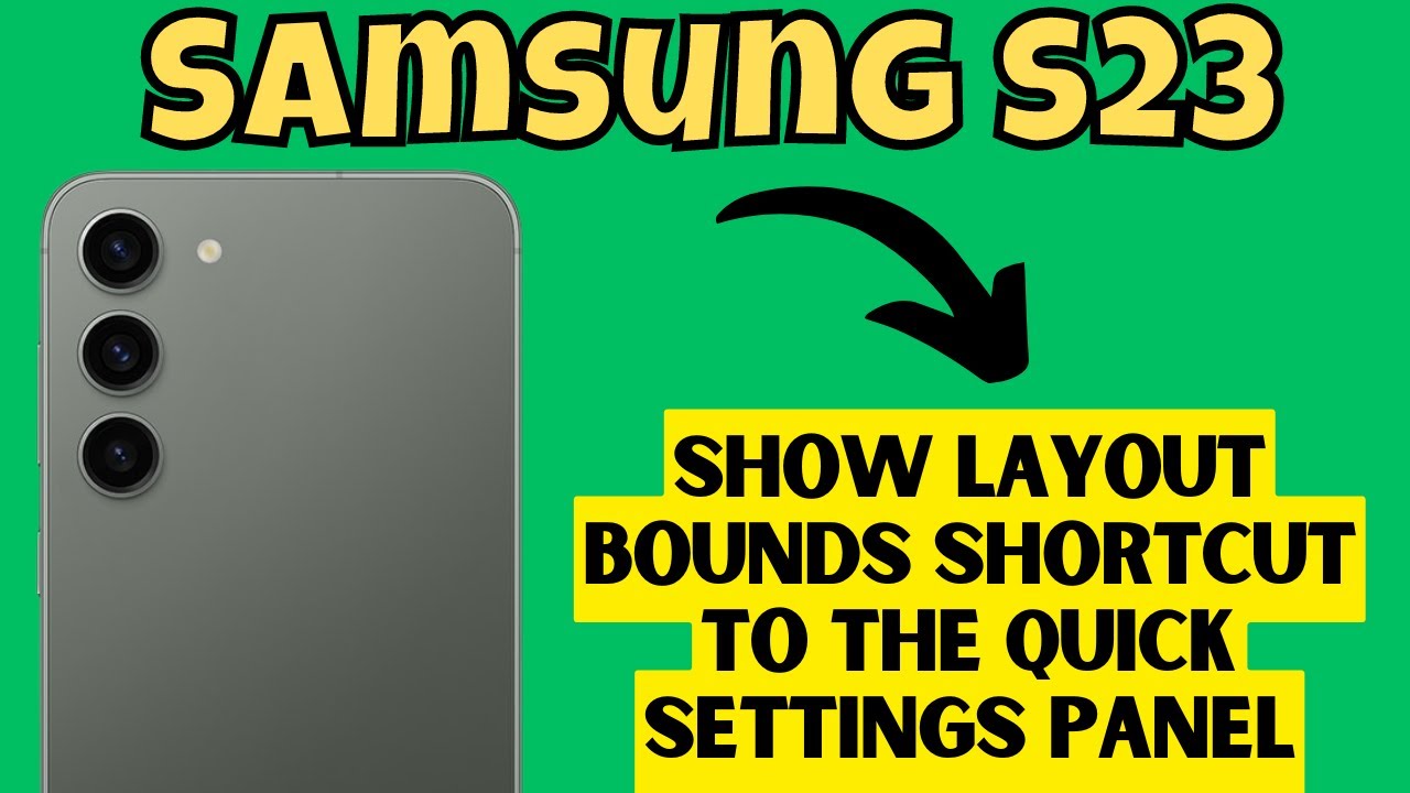 Samsung S23 : Show Layout Bounds Shortcut to the Quick Settings Panel ...