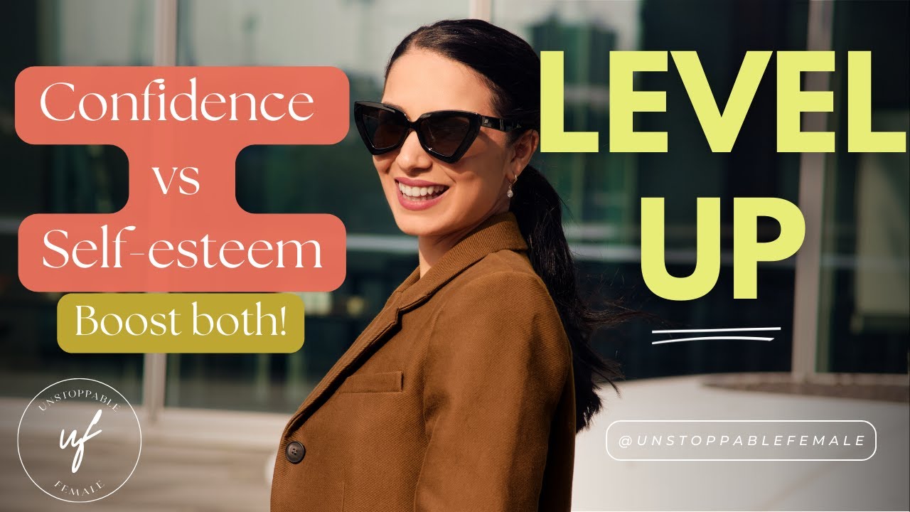 Self-Esteem vs. Self-Confidence: The TRUTH You Need to Know + Tips to ...
