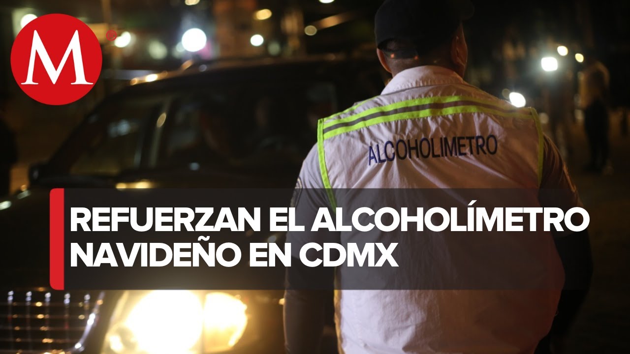 CDMX implementa el programa "Conduce sin alcohol", el alcoholimetro 24/ ...