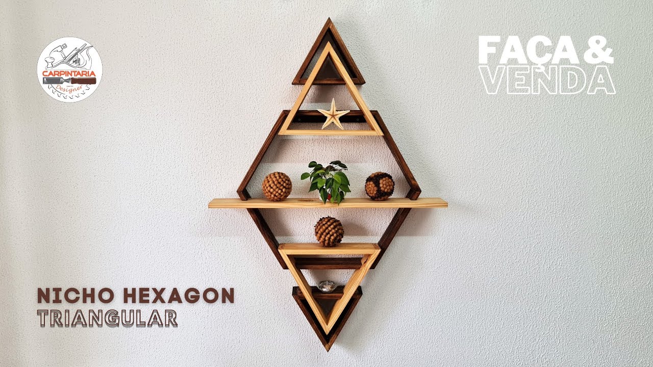 COMO FAZER NICHO HEXAGON TRIANGULAR COM MADEIRA DE PINUS - YouTube
