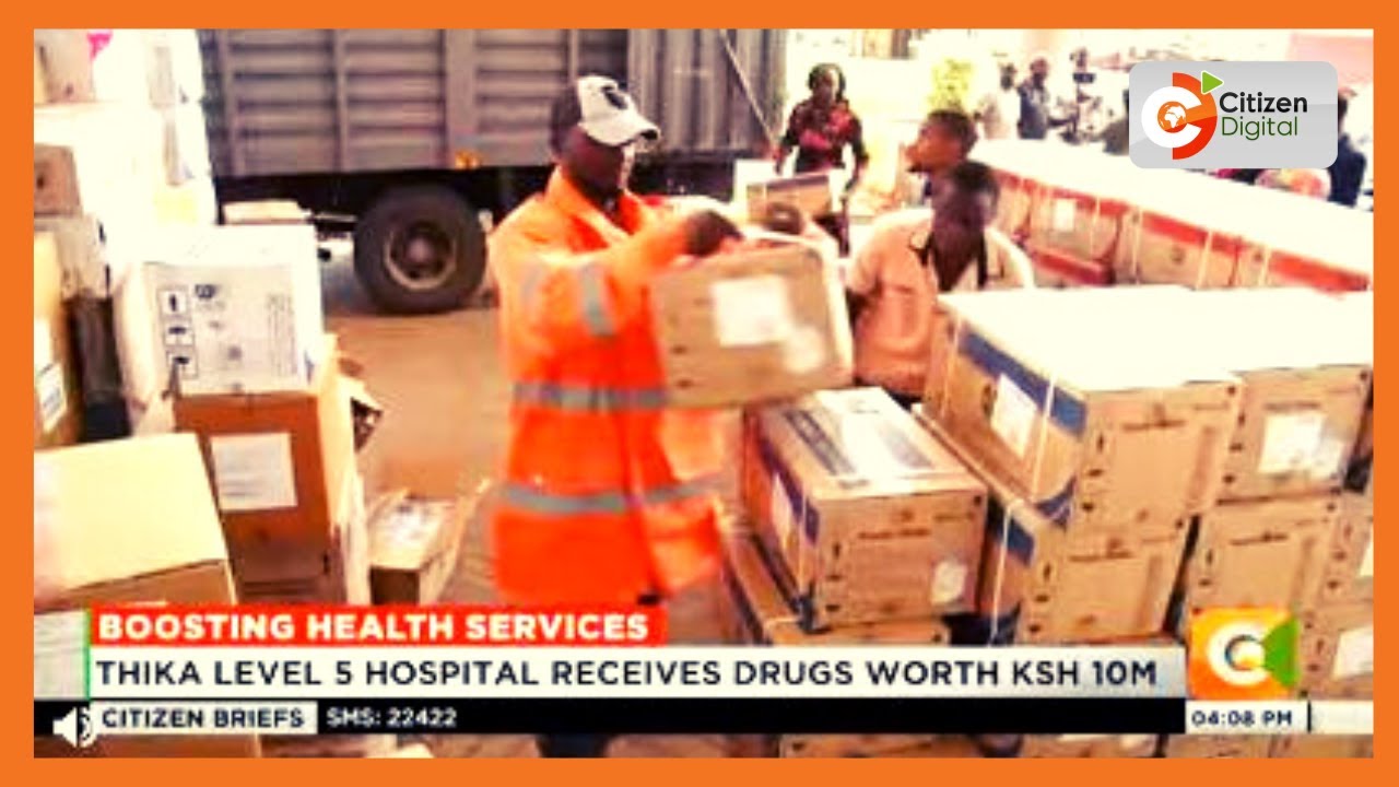 Thika level 5 hospital receives drugs worth Ksh 10 Million - YouTube