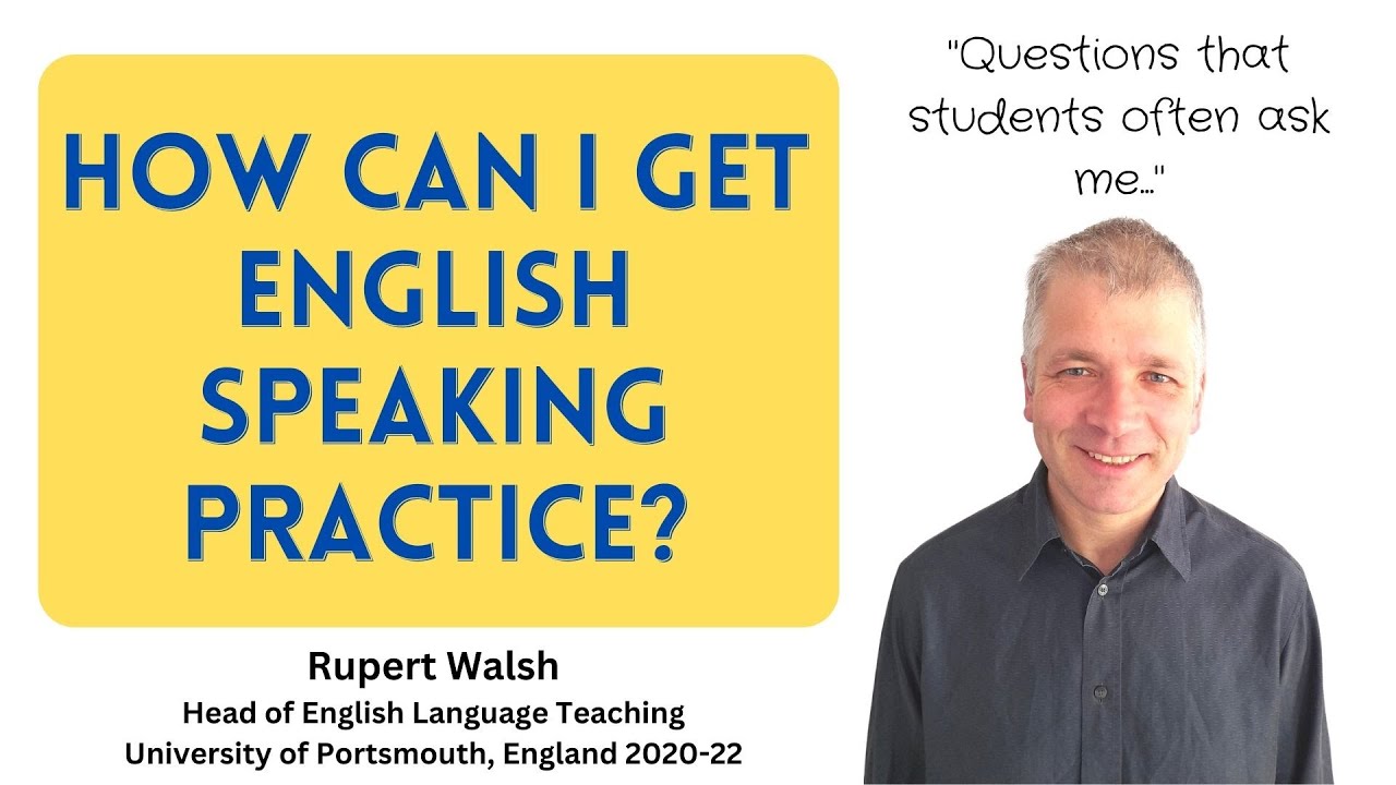 HOW CAN I GET ENGLISH SPEAKING PRACTICE Questions Students Ask Me how-can-i-get-english-speaking-practice-questions-students-ask-me