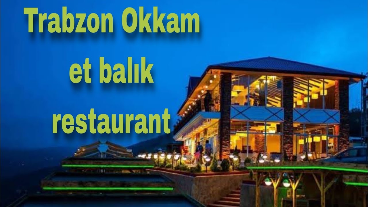Trabzon okkam et balık restaurant - YouTube