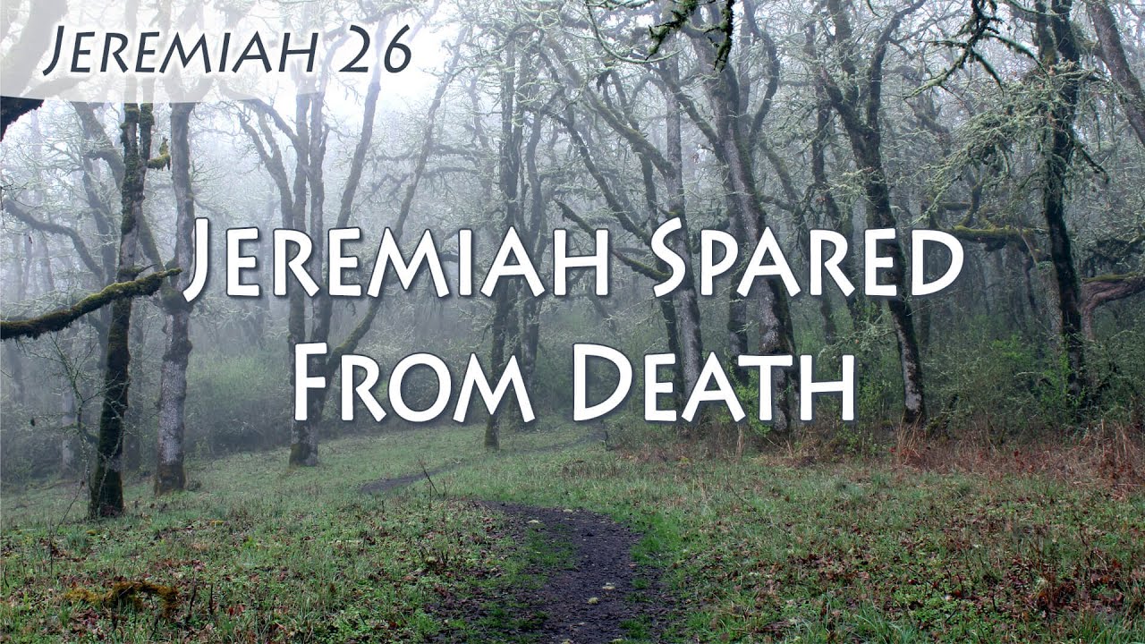 Jeremiah Spared From Death - Jeremiah 26 - YouTube