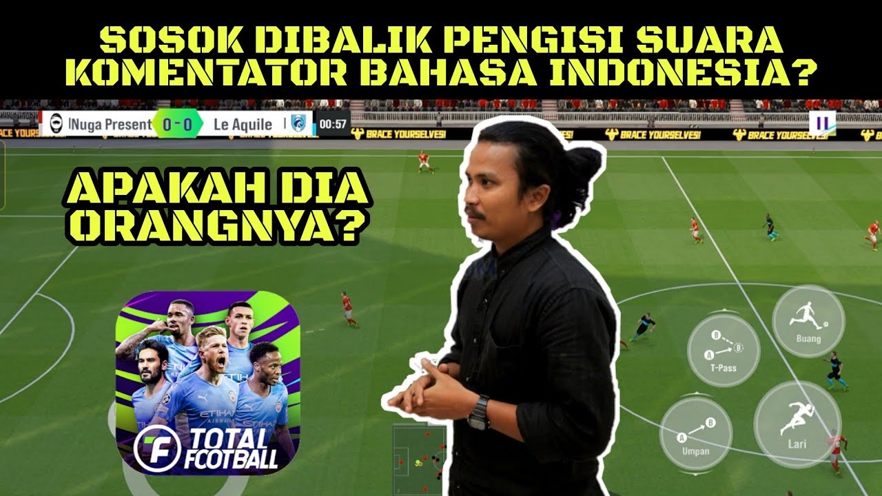 SIAPA SOSOK PENGISI SUARA KOMENTATOR BAHASA INDONESIA TOTAL FOOTBALL ...