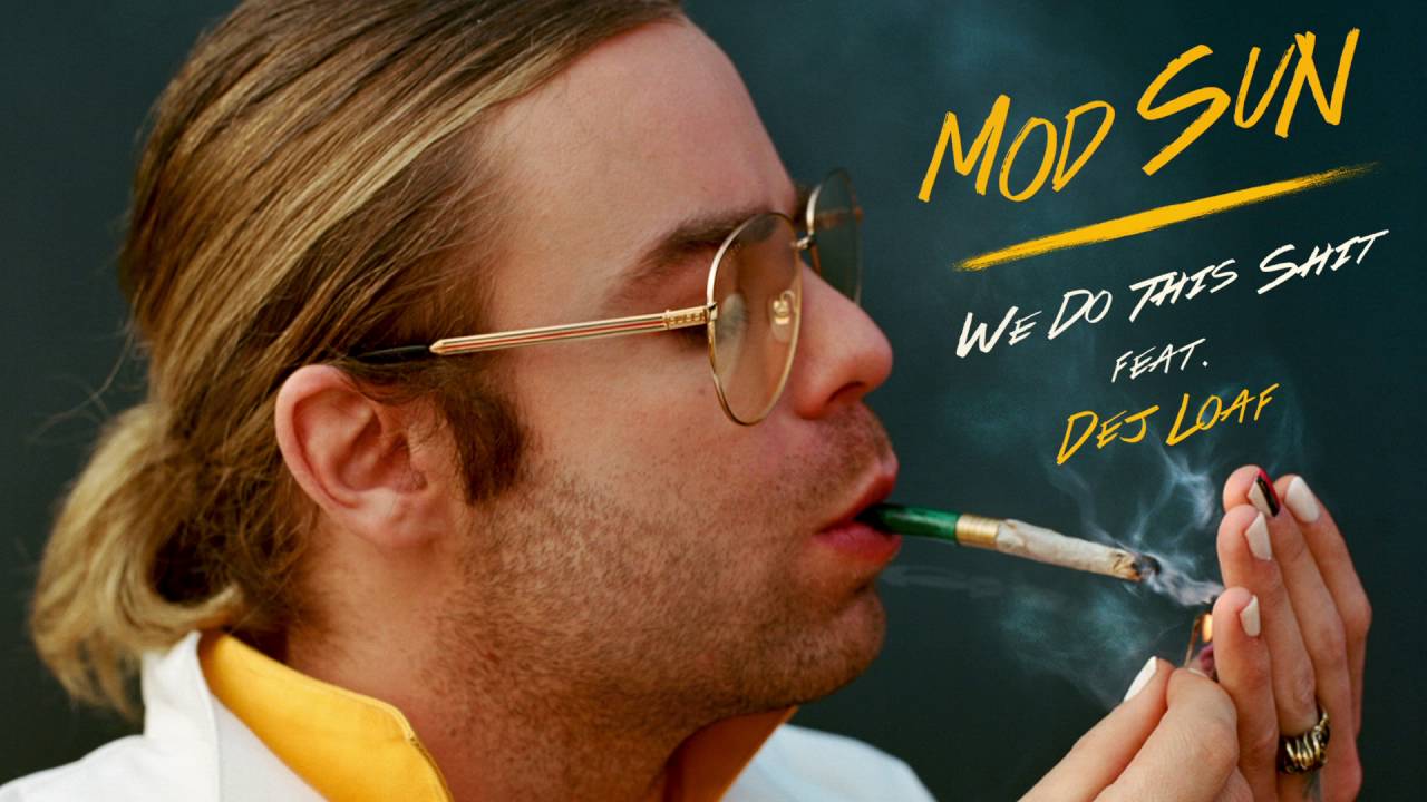 Mod Sun - We Do This Shit (feat. DeJ Loaf) (Official Audio) - YouTube