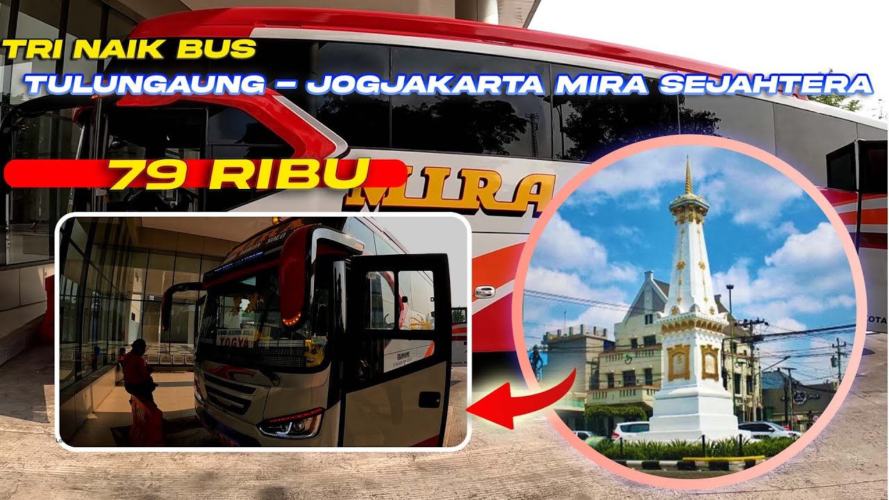 TRIP NAIK BIS TULUNGAGUNG - JOGJAKARTA DENGAN BIS MIRA SEJAHTERA - YouTube
