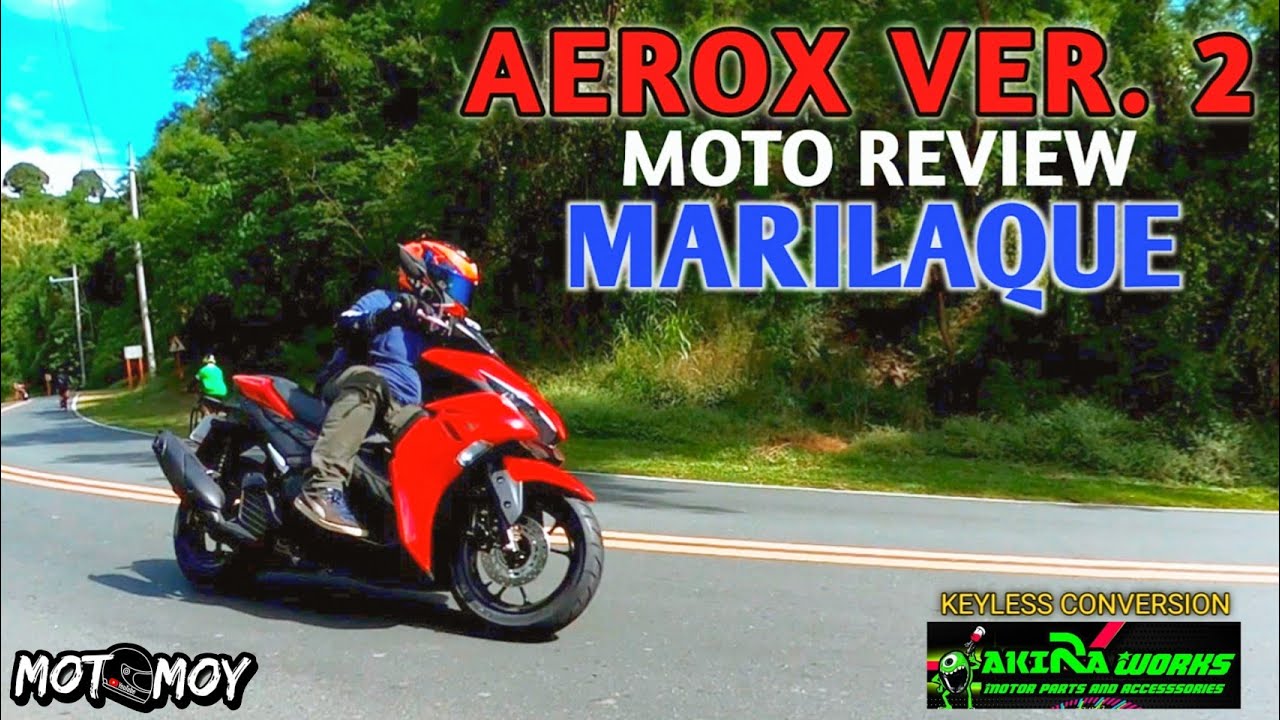 AEROX VERSION 2 | MOTO REVIEW | MARILAQUE | AKIRA WORKS | KEYLESS ...