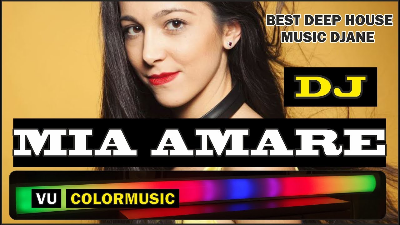 Mia Amare - Best Deep House Music DJane / 2019 / Light For DJ's / VU ...