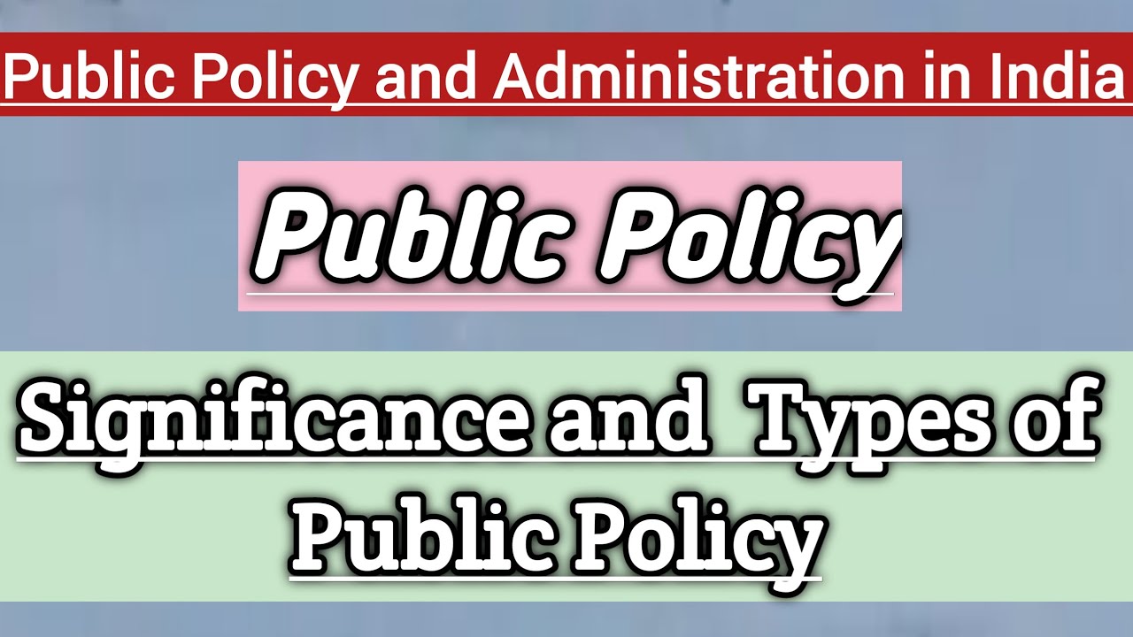 PUBLIC POLICY - SIGNIFICANCE AND TYPES - YouTube