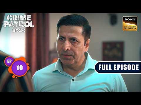 एक अनजानी तलाश | Crime Patrol 2026 - Crime Ka Current Season | Ep 10 | Full Episode | 15 Sep 2026