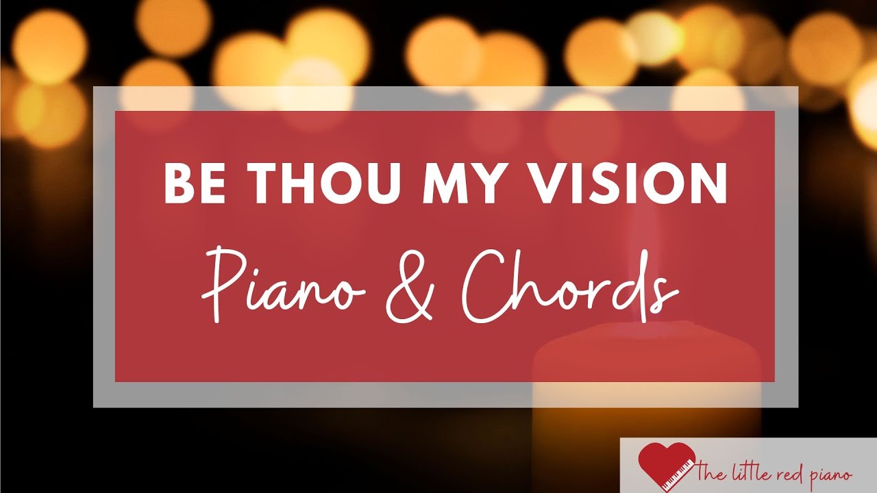 Be Thou My Vision Piano Arrangement With Chord Charts (C, D, & G Major ...