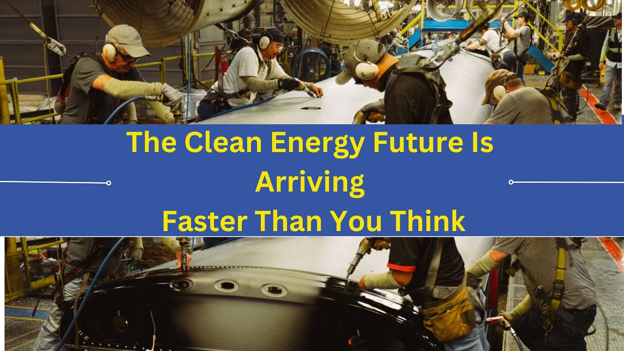 The Clean Energy Future Is Arriving Faster _ world news spotlight - YouTube