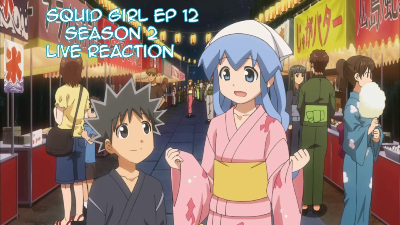 Squid Girl Ep 12 Season 2 Live Reaction *Read Description* - YouTube