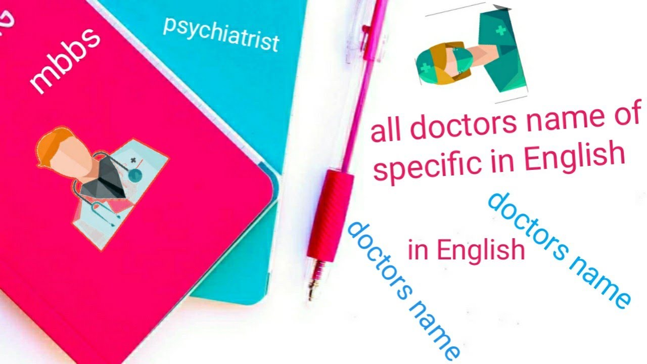 All doctors name in English by word world - YouTube