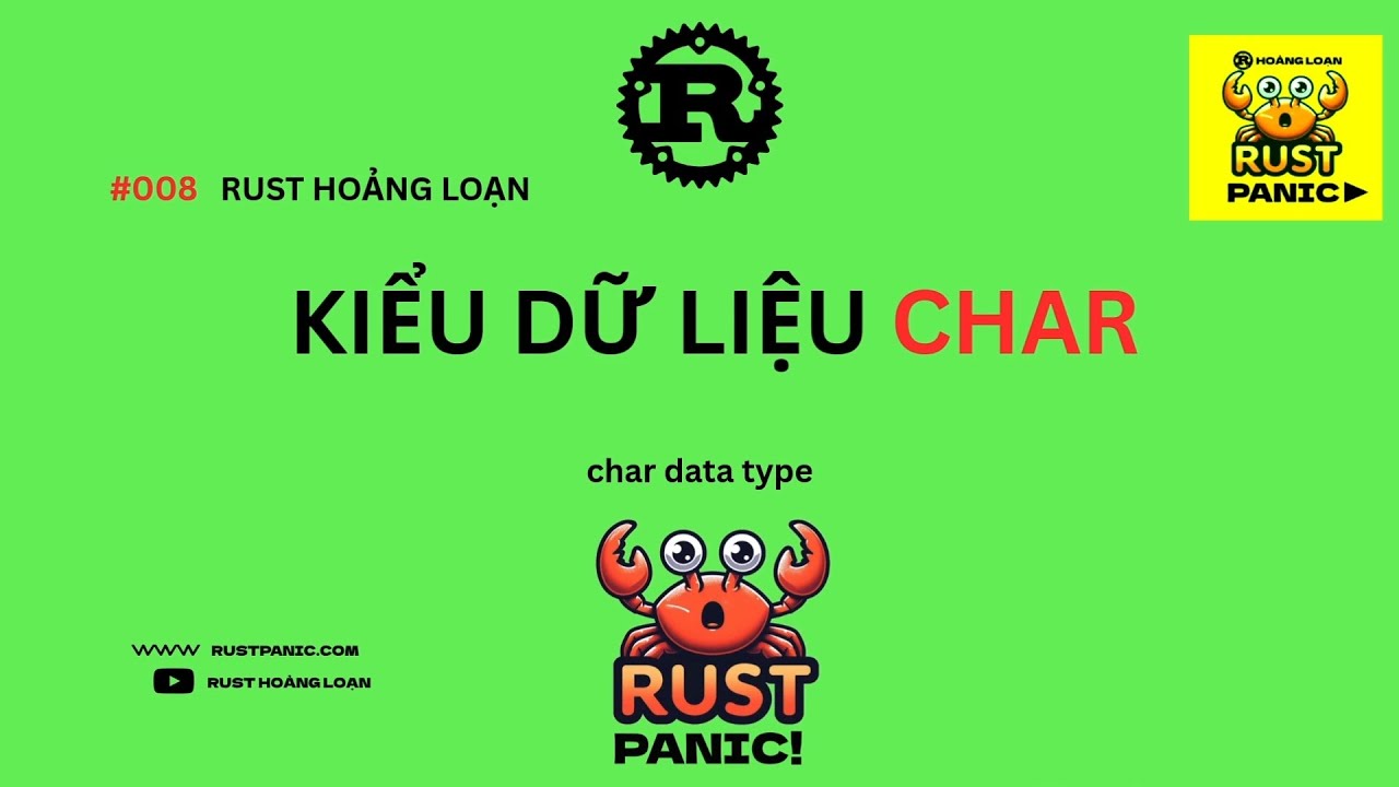 Rust Hoảng Loạn: #008 Kiểu dữ liệu char trong Rust - YouTube