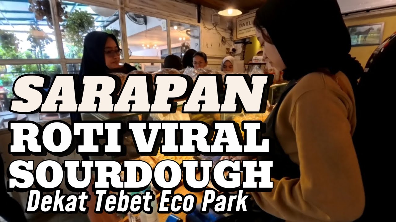 MOTOVLOG KULINER: SARAPAN ROTI VIRAL SOURDOUGH DEKAT TEBET ECO PARK ...