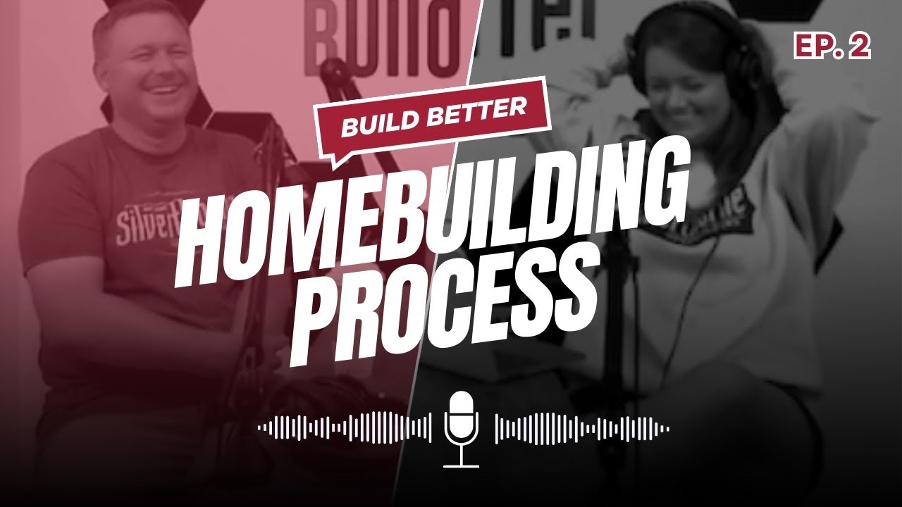 Build Better Podcast | Episode 2 | Understanding the Homebuilding ...