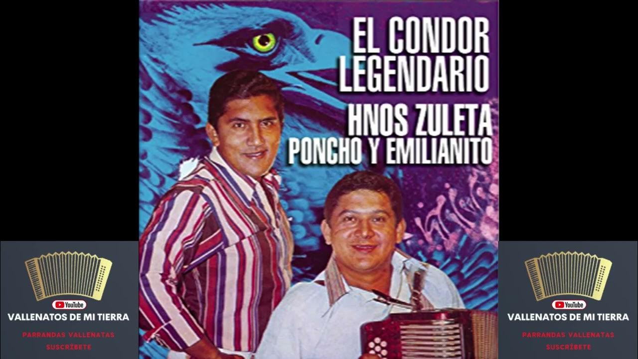Los Hermanos Zuleta, Poncho & Emiliano, Grandes Exitos, El Condor Legendario, Audio - YouTube