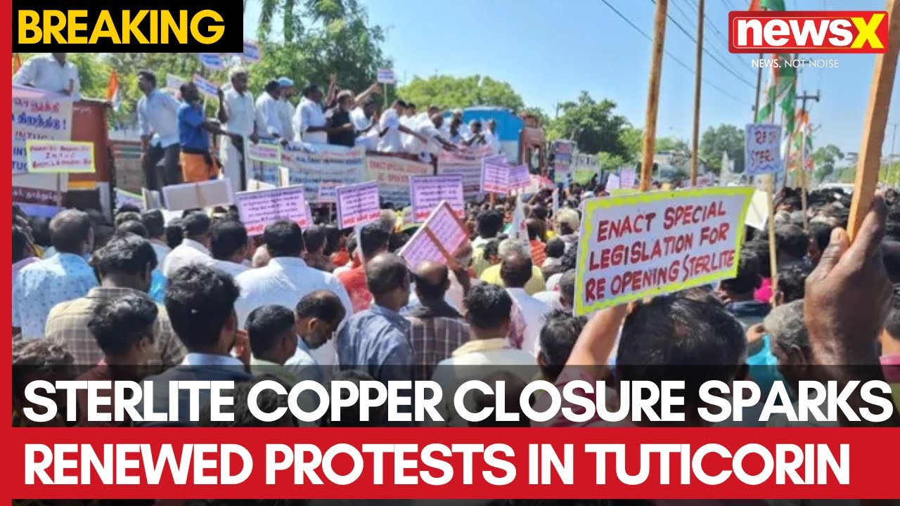 Protests Escalate Outside Sterlite Copper Plant Over Job Losses and ...