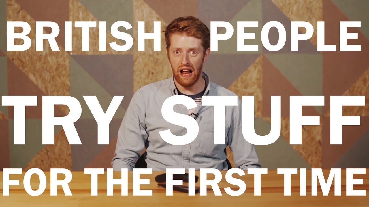 British People Try Stuff for the First Time - YouTube