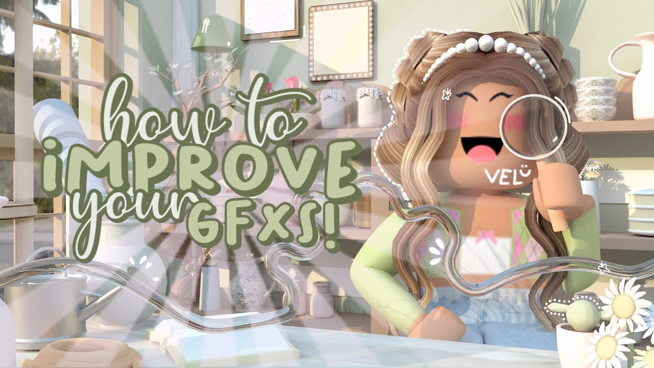 how to improve your gfxs! | my gfx tips! | vellqia - YouTube