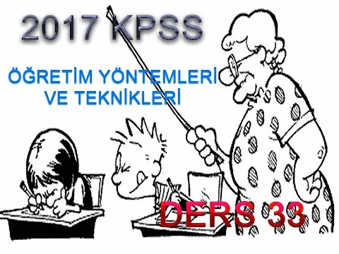 2018 - 2019 KPSS EĞİTİM SETİ-Öğretim Yöntemleri ve Teknikleri [DERS 33]