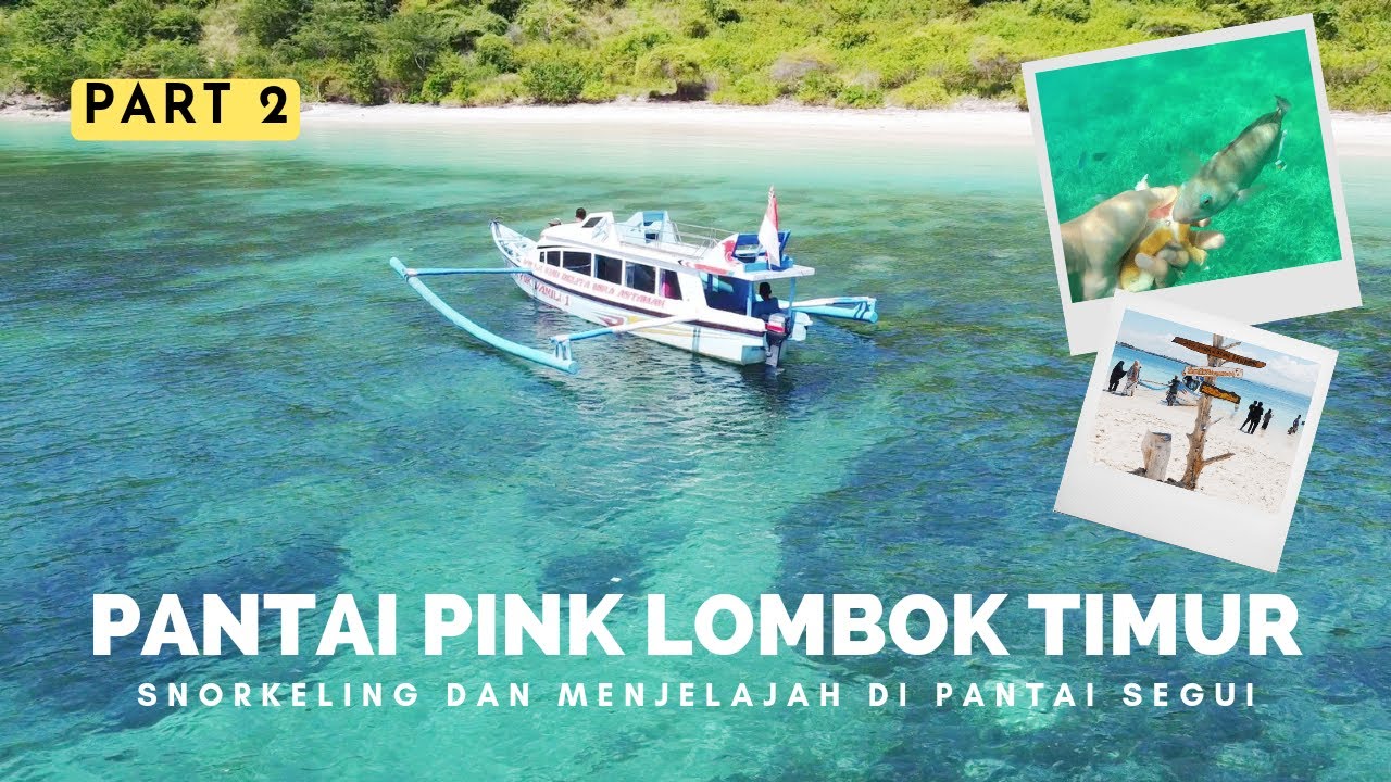 Pesona Pink Beach Lombok Nusa Tenggara Barat Part 2 | Snorkeling dan ...