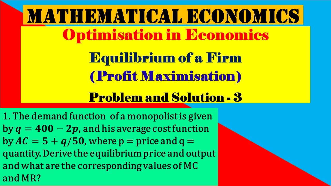 Equilibrium of a Firm | Profit Maximisation | Problem and Solution - 3 ...