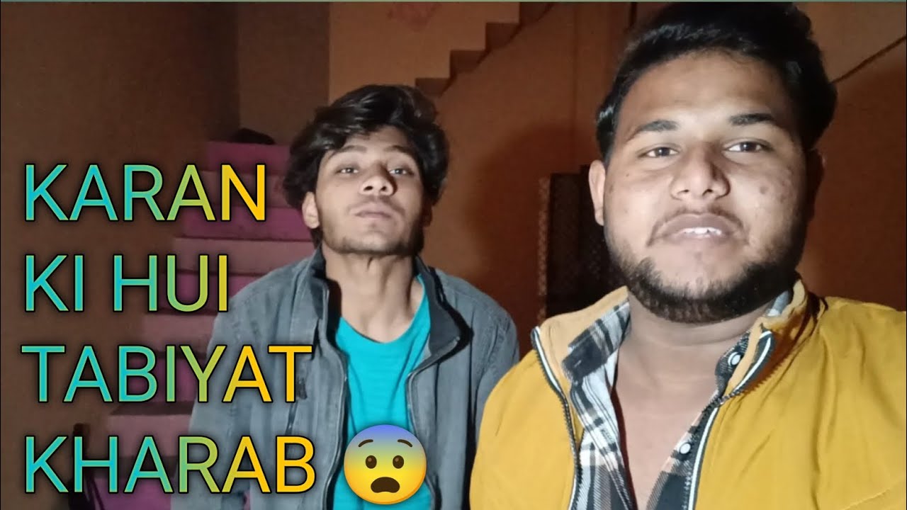 Karan Ki Hui Tabiyat Kharab😨 || @AnujKaranVlogs || Karan Ki Tabiyat ...