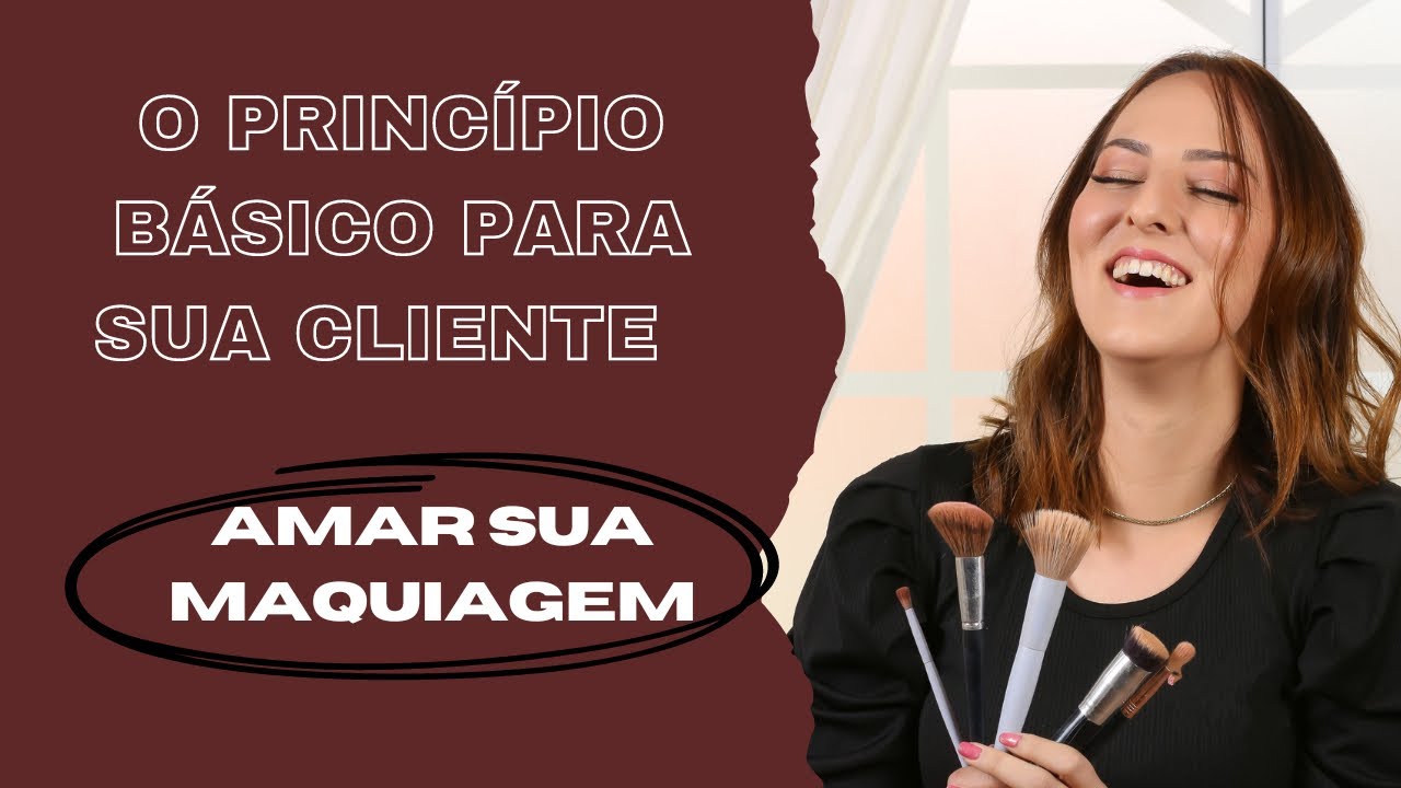 Esse é o princípio básico para sua cliente ama sua maquiagem - YouTube