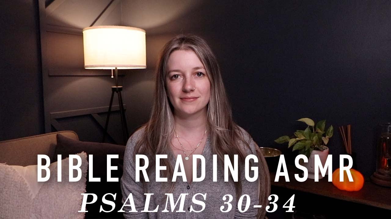 Bible Reading ASMR - Psalms 30-34 - YouTube