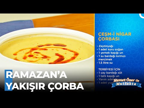 Adıyla Şaşırtan Çeşm-i Nigar Çorbası - Memet Özer ile Mutfakta Ramazan Özel 4. Bölüm