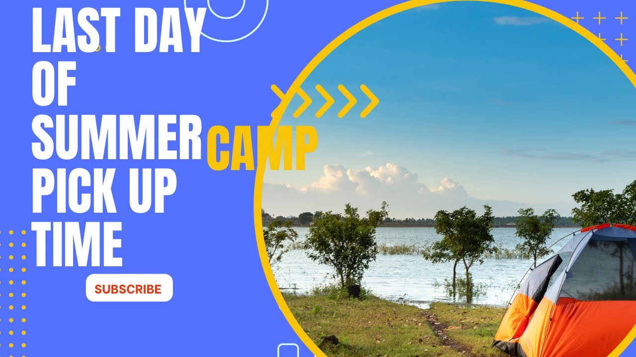 Last Day of Summer Camp/ Pick up Time - YouTube