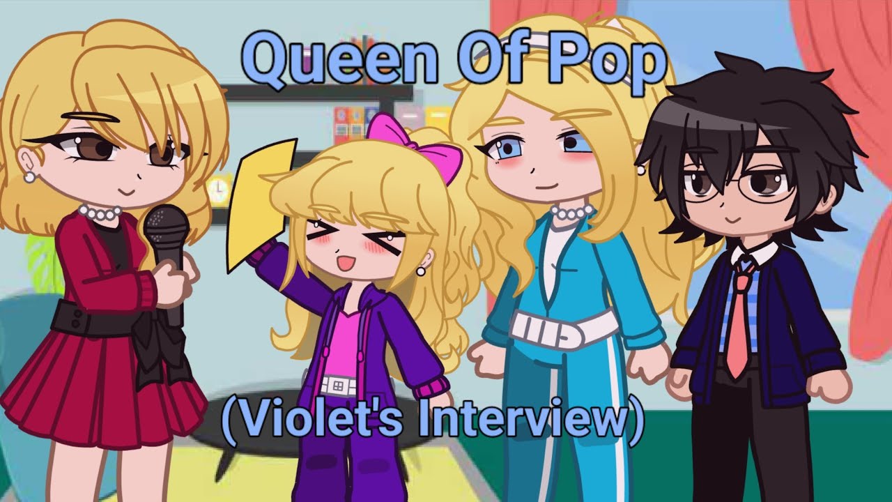 Queen Of Pop!!!! Violet's Interview!!! catcf!!! gacha!!! (4/12) (read ...