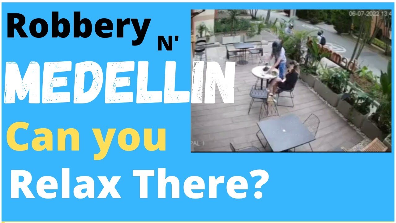 Medellin Another Robbery at A Table | Colombia Crime Alert - YouTube