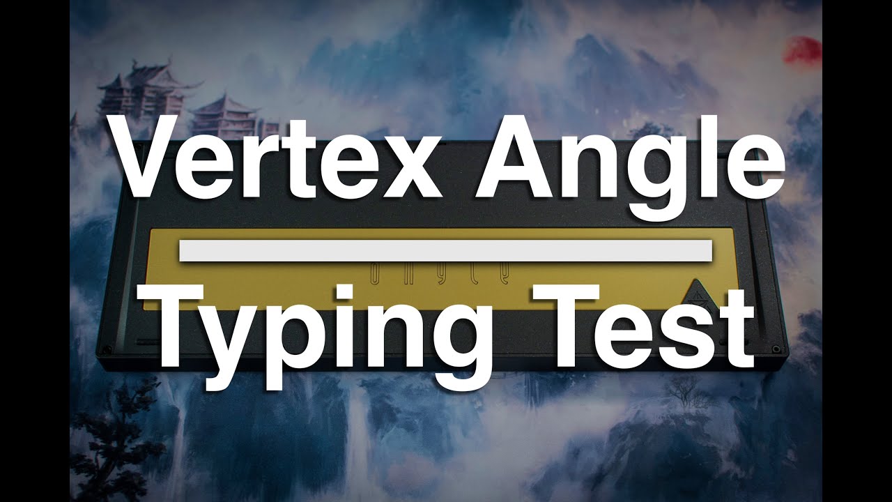 Vertex Angle - Showcase & Typing test - YouTube