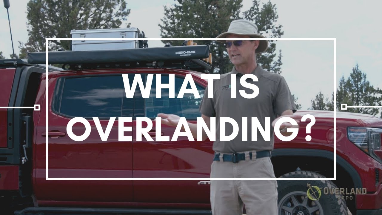 What Is Overlanding? | Overland Essentials - YouTube