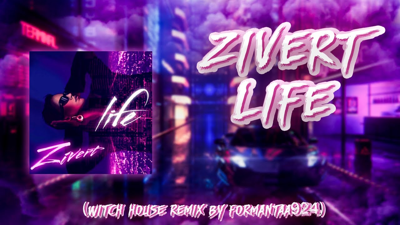 Zivert - Life (Witch House remix by ForMantaa924) - YouTube
