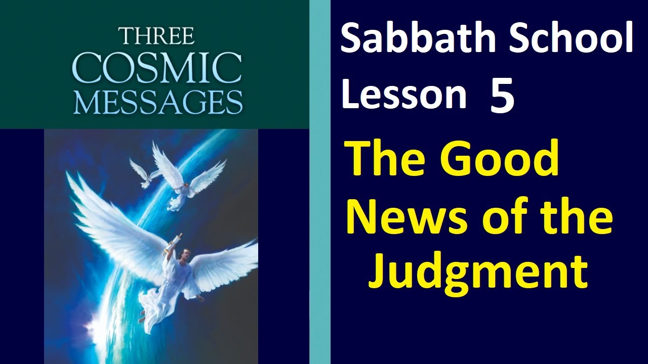 Three Cosmic Messages - Sabbath School Lesson 5 - "The Good News of the ...