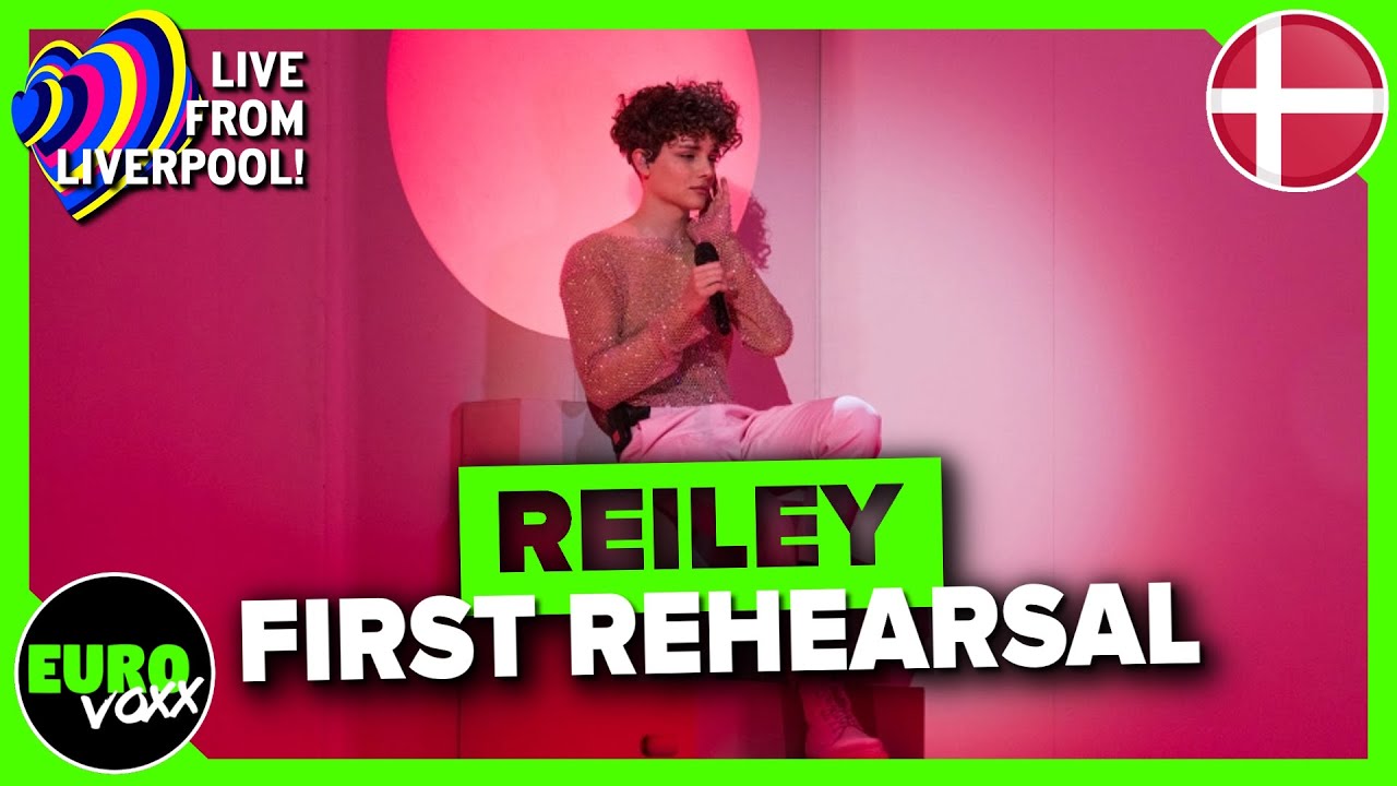 DENMARK EUROVISION 2023 1ST REHEARSAL REACTION: REILEY - BREAKING MY ...