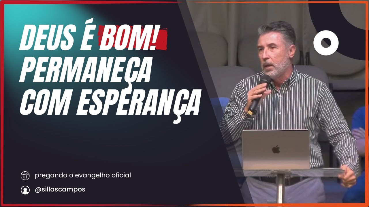 Deus é Bom! Permaneça com Esperança | Pr Sillas Campos - YouTube