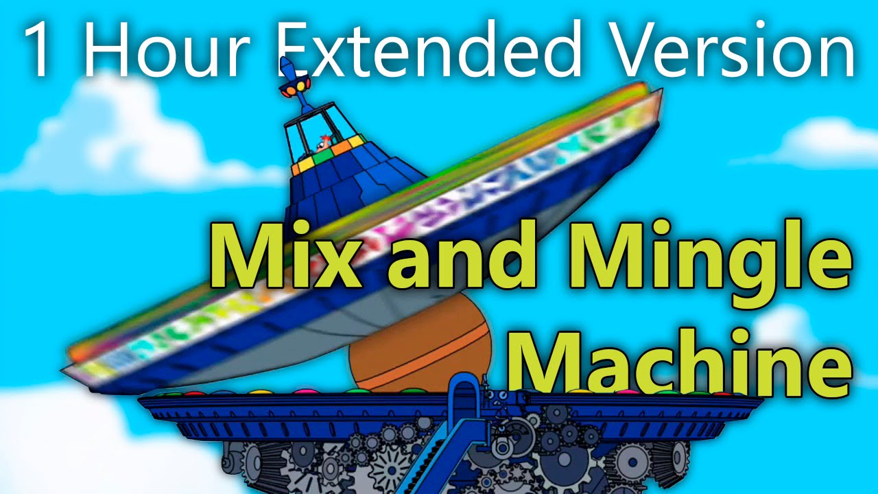 Phineas and Ferb - Mix and Mingle Machine (TV) (1 Hour Extended Version ...