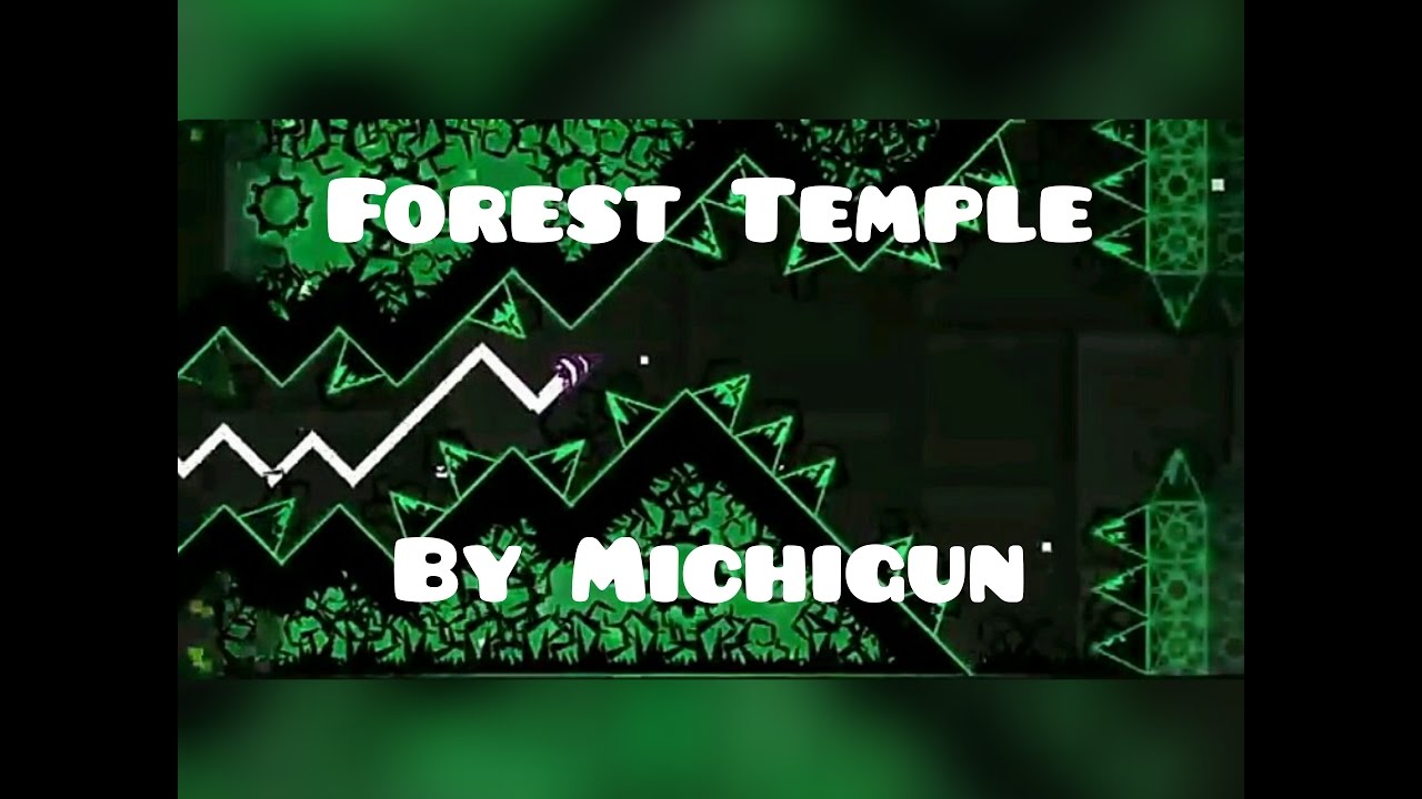 Geometry Dash Forest Temple 100% DEMON By Michigun - YouTube