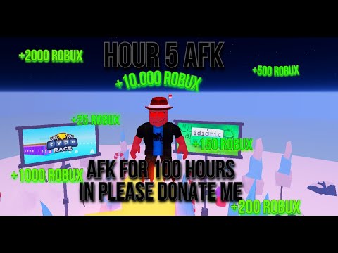 afk for 5-100 hours in please donate me - YouTube