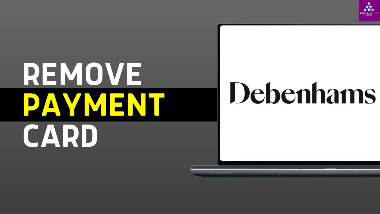 How to Remove a Payment Card on Debenhams | Debenhams Returns Portal ...