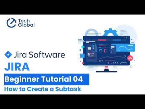 JIRA Beginner Tutorial 04 - How to Create a Subtask - YouTube