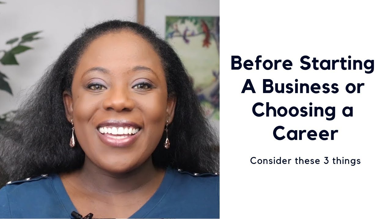 3 Things To Consider Before Starting A Business Or Choosing A Career 3-things-to-consider-before-starting-a-business-or-choosing-a-career