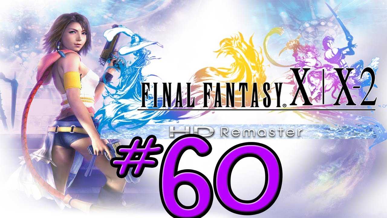 Final Fantasy X-2 HD Remaster - Part 60 - O'aka and Wantz (PS3) - YouTube