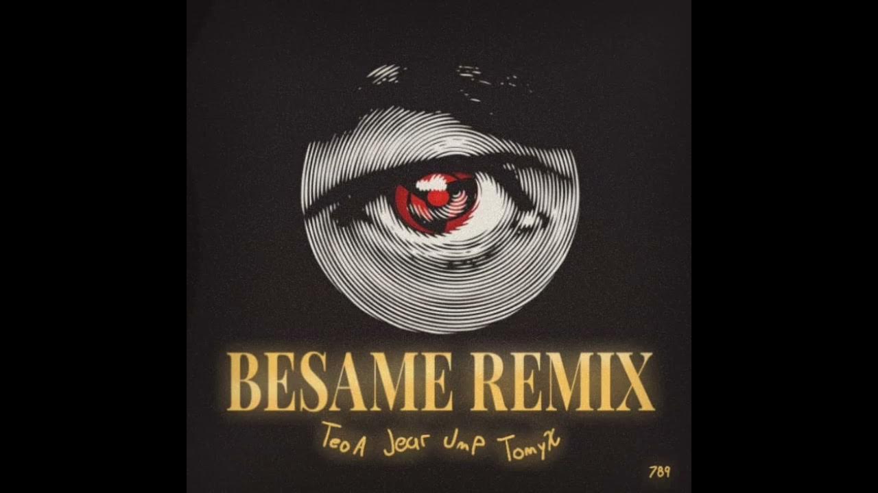 Teo A, Jear, JmP, TomyX - BESAME REMIX (Official Audio) [prod.whoisleau] - YouTube